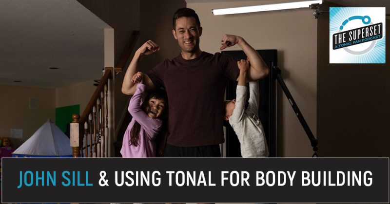 John Sill & Using Tonal For Body Building