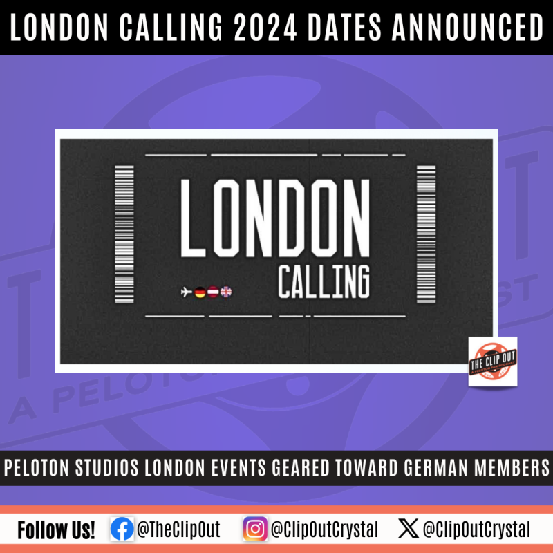 Peloton Announces Dates for 2024 London Calling Events - The Clip Out